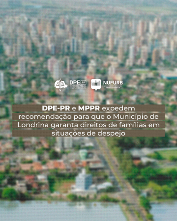 DPE-PR e MPPR expedem recomendação para que o Município de Londrina ...
